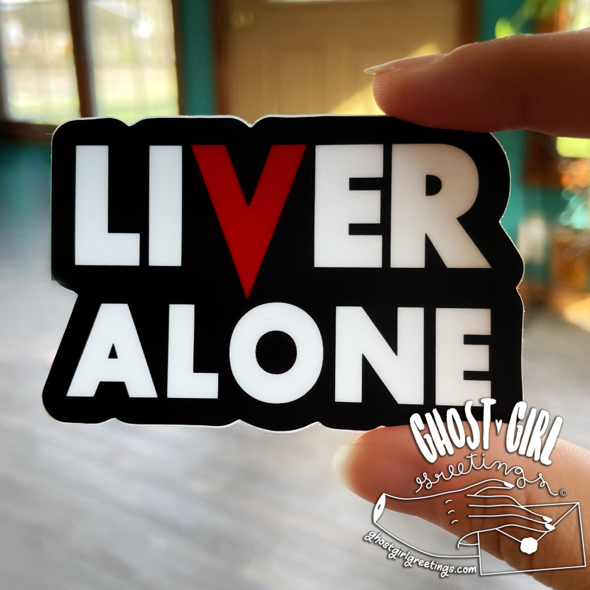 Sticker: Liver Alone – Ghost Girl Greetings